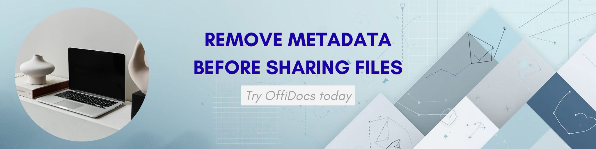 Remove Metadata Before Sharing Files: An OffiDocs' Guide